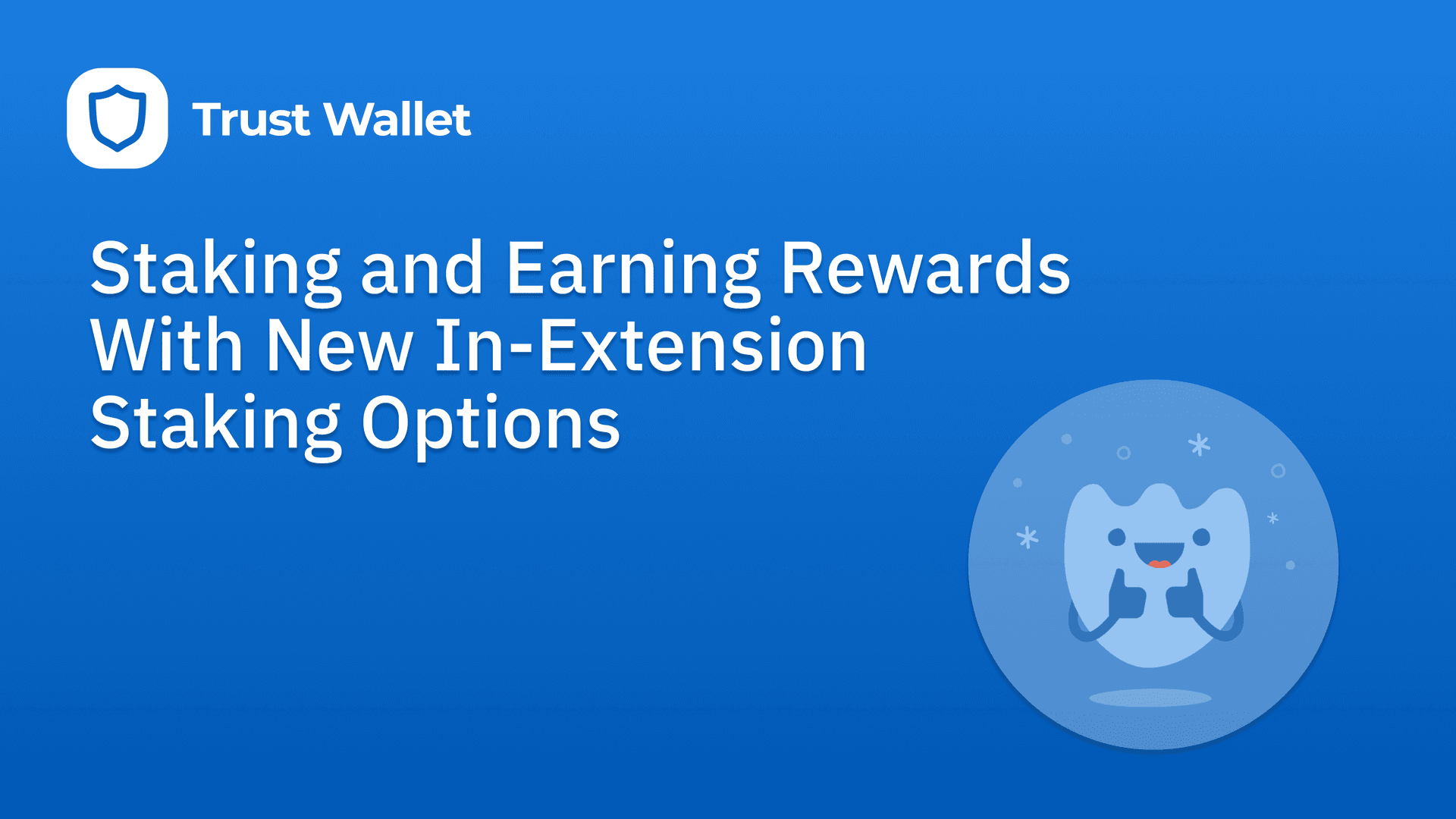 Staking and Earning Rewards With New In-Extension Staking Options | Trust
