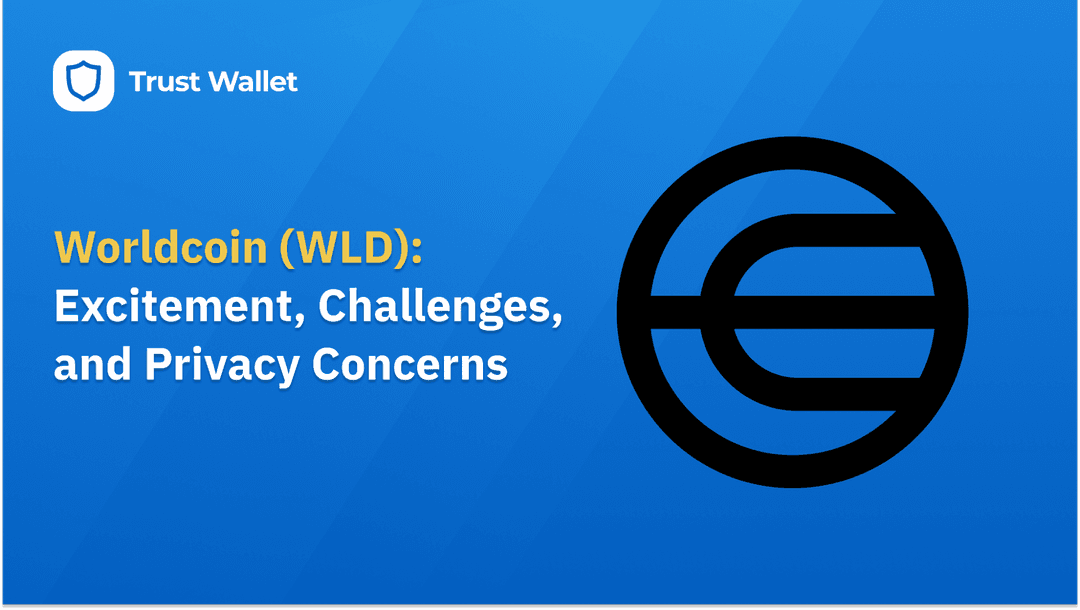 Worldcoin (WLD): Excitement, Challenges, and Privacy Concerns | Trust