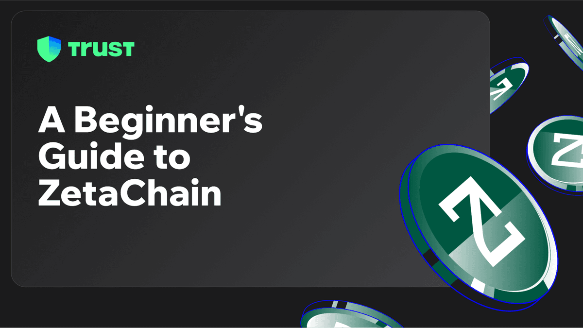 A Beginner's Guide to ZetaChain | Trust