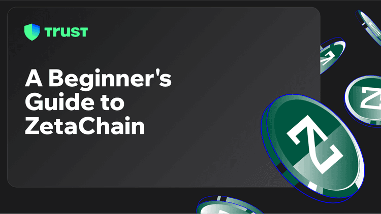 A Beginner's Guide to ZetaChain | Trust